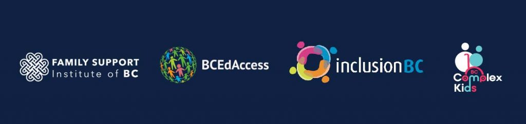 BC Complex Kids Society, BCEdAccess, Family Support Institute of BC and ...